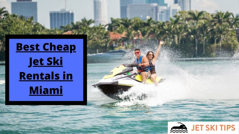 Best Cheap Jet Ski Rental Places in Miami - JetSkiTips.com