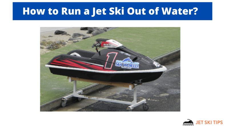 How to Run a Jet Ski Out of Water? - JetSkiTips.com