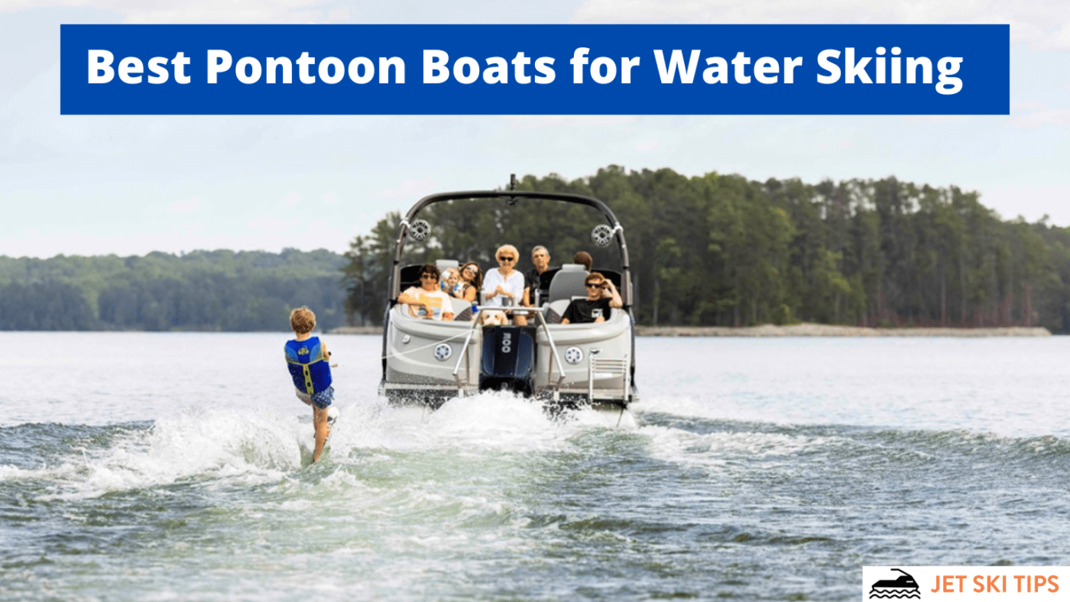 Best Pontoon Boats for Water Skiing - JetSkiTips.com